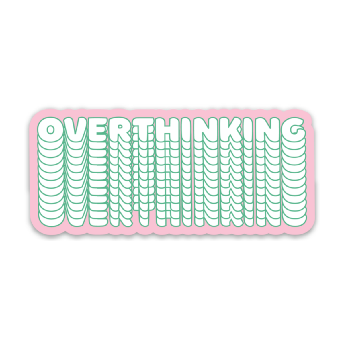Overthinking Sticker – Circa Boutique + Gifts
